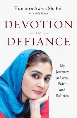 Devotion and Defiance: My Journey in Love, Faith and Politics by ...