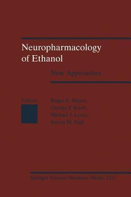 Neuropharmacology of Ethanol: New Approaches by George F. Koob | Goodreads