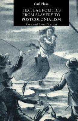 Textual Politics from Slavery to Postcolonialism: Race and ...