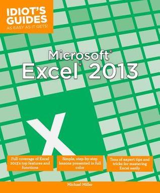 Microsoft Excel 2013: Full Coverage of Excel 2013 s Top Features and ...