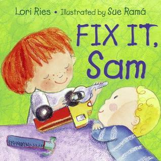 Fix It, Sam by Lori Ries | Goodreads