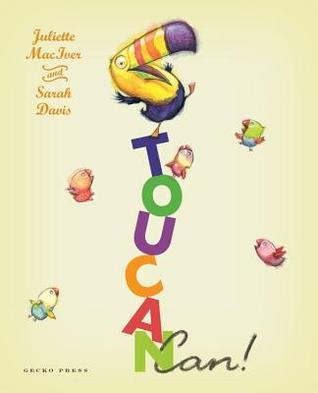 Toucan Can by Juliette MacIver | Goodreads