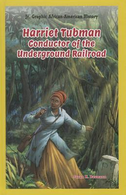 Harriet Tubman: Conductor of the Underground Railroad by Susan K ...