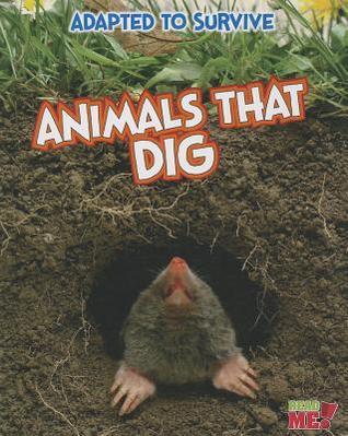 Animals That Dig by Angela Royston | Goodreads
