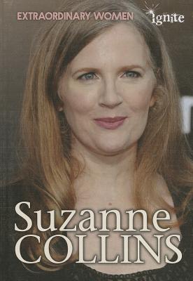 Suzanne Collins (Ignite: Extraordinary Women) by Nick Hunter | Goodreads