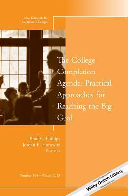 The College Completion Agenda: Practical Approaches for Reaching the ...