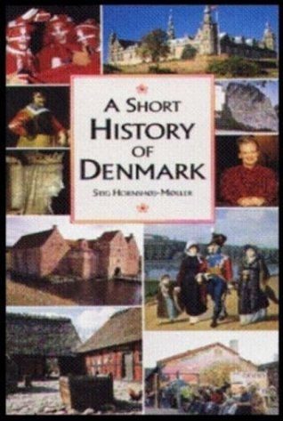 A short history of Denmark by Stig Hornshøj-Møller | Goodreads