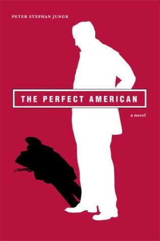 The Perfect American by Peter Stephan Jungk | Goodreads