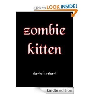 Zombie Kitten [ Zombies VS Vampires VS Demons] by Dawn Harshaw | Goodreads
