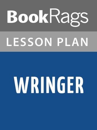 Lesson Plans Wringer by BookRags | Goodreads