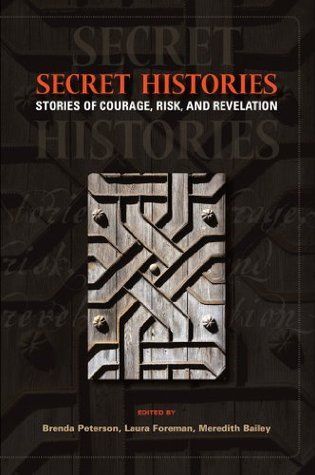 Secret Histories: Stories of Courage, Risk, and Revelation by Brenda ...