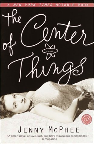 The Center of Things by Jenny McPhee | Goodreads