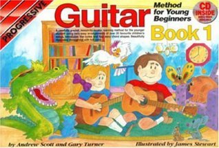 Progressive Guitar Method for Young Beginners, Book 1 by Gary Turner | Goodreads