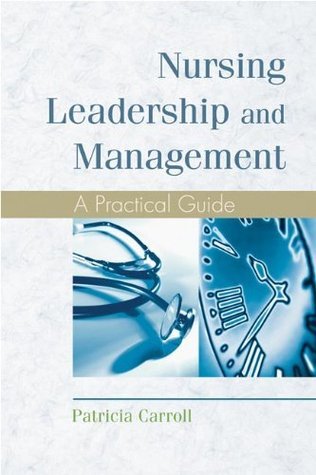 Nursing Leadership and Management: A Practical Guide by Patricia ...