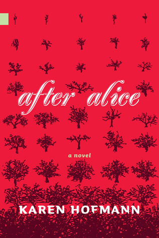After Alice (Nunatak First Fiction) by Karen Hofmann | Goodreads