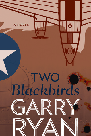Two Blackbirds by Garry Ryan | Goodreads
