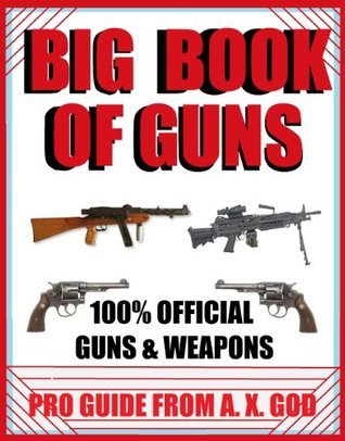 Big Book of Guns (Official Guns & Weapons Guide) 100% Pro by Ardinator ...