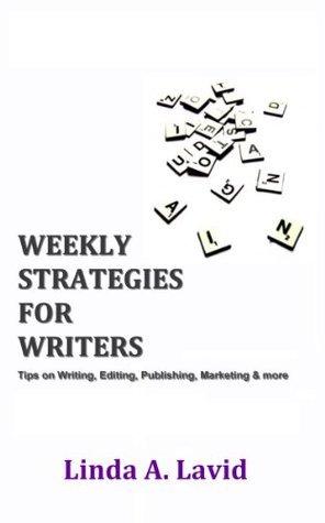Weekly Strategies for Writers: Tips on Writing, Editing, Publishing ...