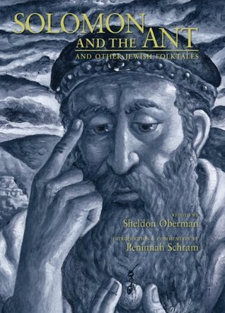 Solomon and the Ant: And Other Jewish Folktales by Sheldon Oberman ...