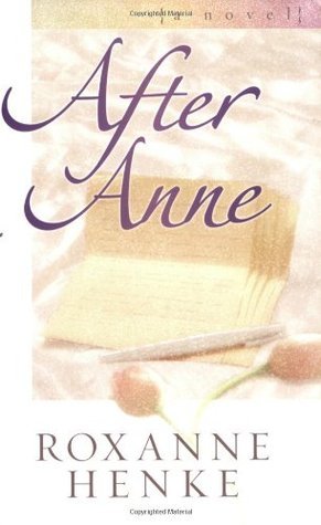 After Anne (Coming Home to Brewster, #1) by Roxanne Henke | Goodreads