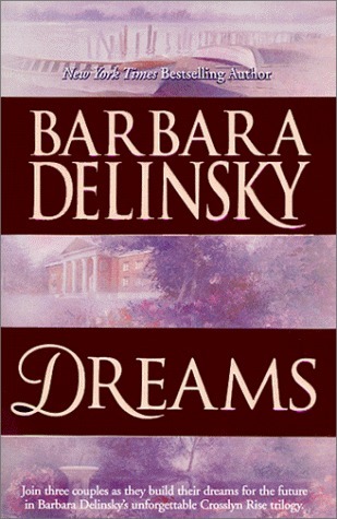 Dreams (Crosslyn Rise, #1-3) by Barbara Delinsky | Goodreads