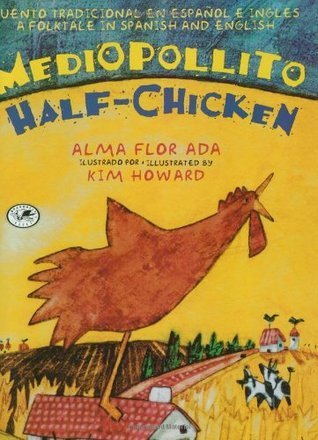 Medio Pollito/Half Chicken by Alma Flor Ada | Goodreads
