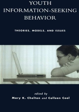 Youth Information Seeking Behavior: Theories, Models, and Issues by ...