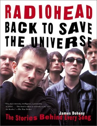 Radiohead: Back to Save the Universe: The Stories Behind Every Song by ...