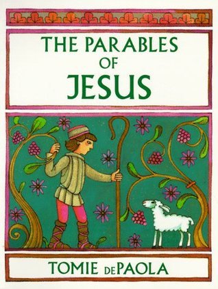 The Parables of Jesus by Tomie dePaola | Goodreads