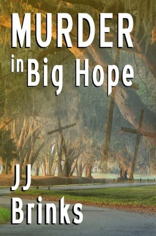 Murder in Big Hope by J.J. Brinks | Goodreads