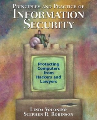 Principles and Practice of Information Security by Linda Volonino ...