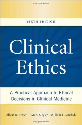 Clinical Ethics: A Practical Approach to Ethical Decisions in Clinical ...