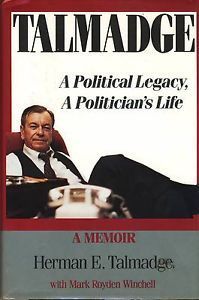 Talmadge: A Political Legacy, A Politician's Life: A Memoir by Herman E ...