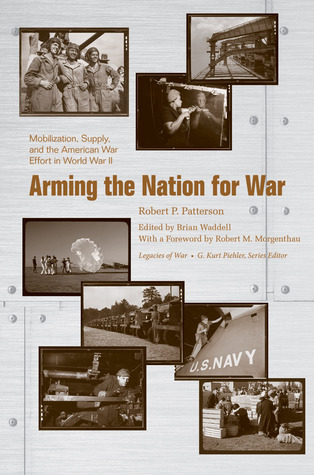Arming the Nation for War: Mobilization, Supply, and the American War ...