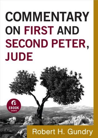 Commentary on First and Second Peter, Jude by Robert H. Gundry | Goodreads