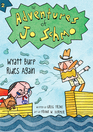 Wyatt Burp Rides Again (Adventures of Jo Schmo, #2) by Greg Trine ...