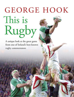 This Is Rugby by George Hook | Goodreads