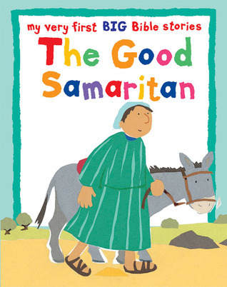 The Good Samaritan (my very first BIG Bible stories) by Lois Rock ...
