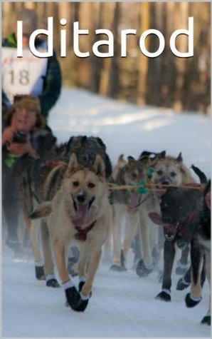 Iditarod Picture Book by Chris Marrin | Goodreads