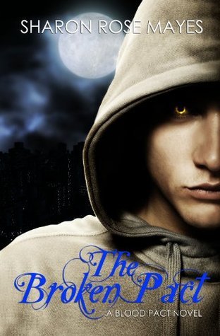 The Broken Pact (The Blood Pact Series Book 2) by Sharon Rose Mayes | Goodreads