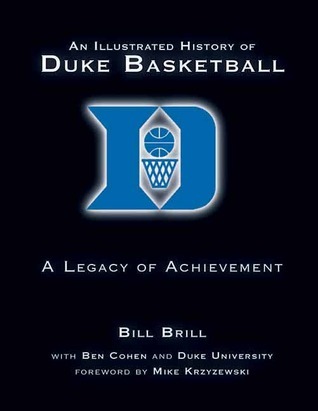 An Illustrated History of Duke Basketball: A Legacy of Achievement by ...