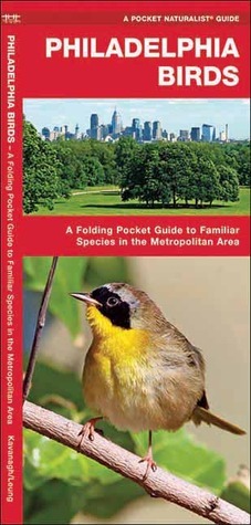 Philadelphia Birds: A Folding Pocket Guide to Familiar Species in the ...