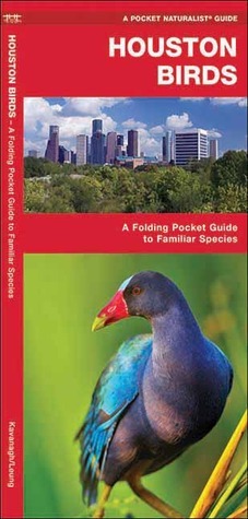 Houston Birds: A Folding Pocket Guide to Familiar Species of the Upper ...