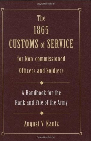 1865 Customs of Service for Non-Commissioned Officers & Soldiers, The ...