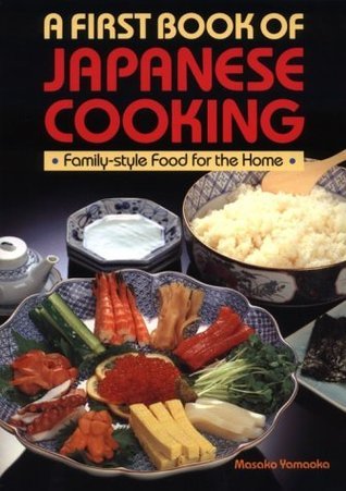 A First Book of Japanese Cooking by Masako Yamaoka | Goodreads