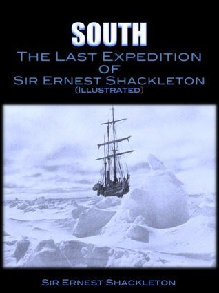 South; The Last Expedition of Sir Ernest Shackleton by Ernest ...
