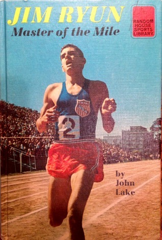 Jim Ryun, Master of the Mile by John Lake | Goodreads