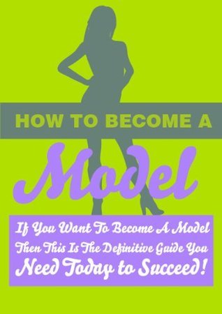 How To Become A Model - Get Started As A Successful Career As Model by ...