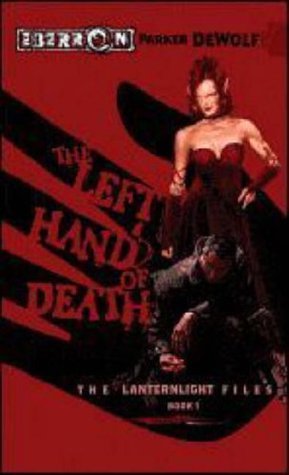 The Left Hand of Death by Parker DeWolf | Goodreads