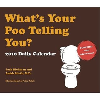 What's Your Poo Telling You? 2010 Daily Calendar by Josh Richman ...